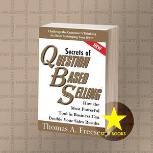 Jual Secrets of Question-Based Selling: How the Most Powerful Tool in ...
