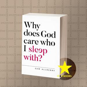 Jual Why does God care who I sleep with? Sam Allberry - Jakarta Timur ...