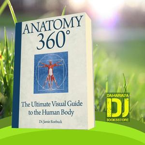 Jual Anatomy 360: The Ultimate Visual Guide to the Human Body Jamie ...