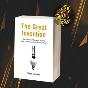 Jual The Great Invention: The Story of GDP and the Making and Unmaking ...