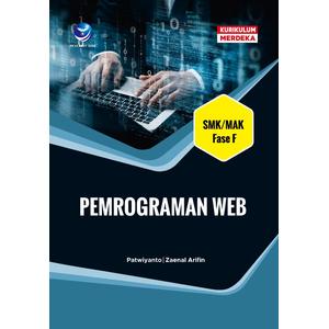 Jual Buku Pemrograman Web untuk SMK/MAK Fase F Kurikulum Merdeka - Kab ...