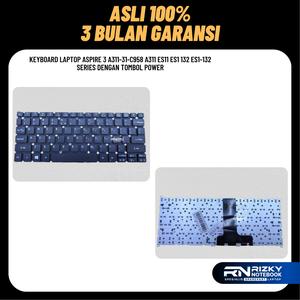 Jual BERKUALITASS KEYBOARD ACER ASPIRE 3 A311-31-c958 A311 ES11 ES1 132 ...