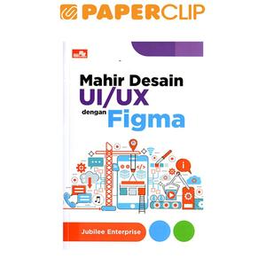 Jual MAHIR DESAIN UI/UX DENGAN FIGMA - Jakarta Selatan - Paperclip ...