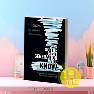 Jual So the Next Generation Will Know Sean McDowell, J. Warner Wallace ...