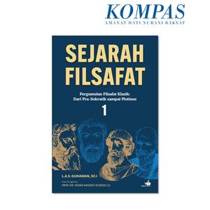 Promo SEJARAH FILSAFAT 1 Pergumulan Filsafat Klasik: Dari Pre-Sokratik sampai Plotinus - Jakarta ...