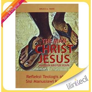 Jual Buku The Man Christ Jesus - Terjemahan (Bruce A. Ware) - Jakarta ...