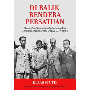 Jual Multatuli - Buku Di Balik Bendera Persatuan: Kalangan Nasionalis ...