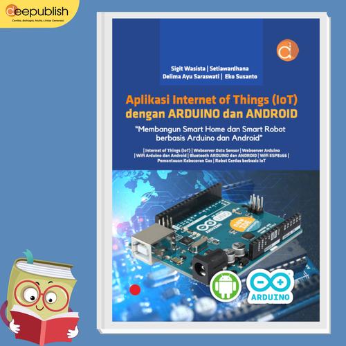 Jual Buku Aplikasi Internet of Things (IoT) dengan ARDUINO dan ANDROID “Membangun Smart Home dan ...