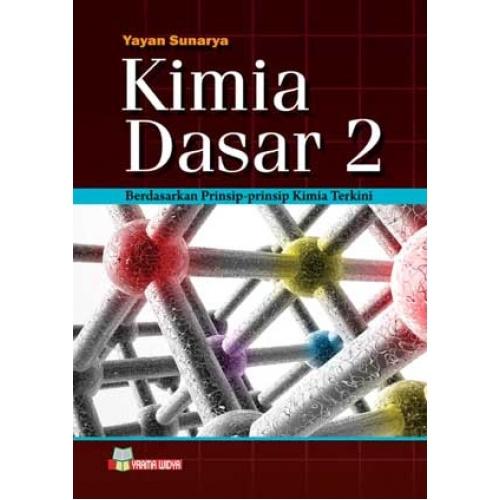 Jual KIMIA DASAR 2: Berdasarkan Prinsip-prinsip Kimia Terkini - Kab ...