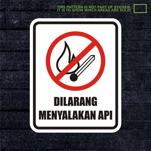 Jual WSKPC017 Sticker Safety Sign Warning Sign Dilarang Menyalakan Api ...