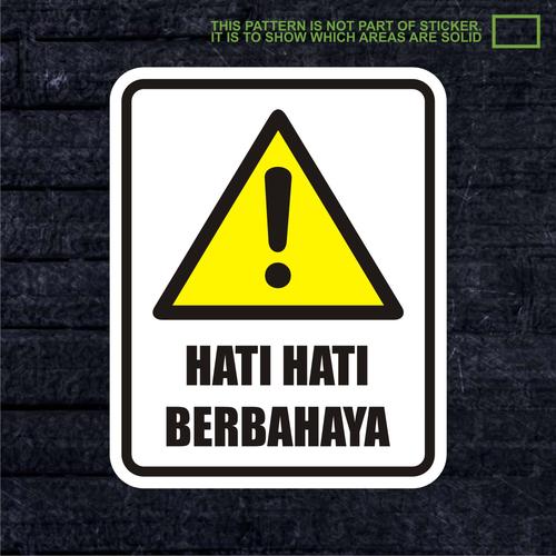 Jual WSKPC039 Sticker Safety Sign Warning Sign Hati Hati Berbahaya ...