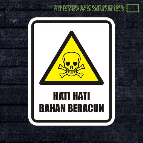 Jual WSKPC036 Sticker Safety Sign Warning Sign Hati Hati Bahan Beracun ...