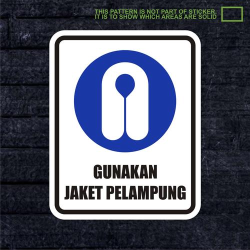 Jual WSKPC060 Sticker Safety Sign Warning Sign Gunakan Jaket Pelampung ...