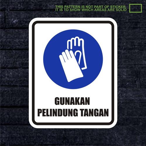 Jual WSKPC063 Sticker Safety Sign Warning Sign Gunakan Pelindung Tangan ...