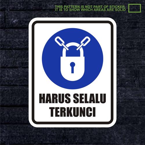 Jual WSKPC081 Sticker K3 Safety Sign Warning Sign Harus Selalu Terkunci ...