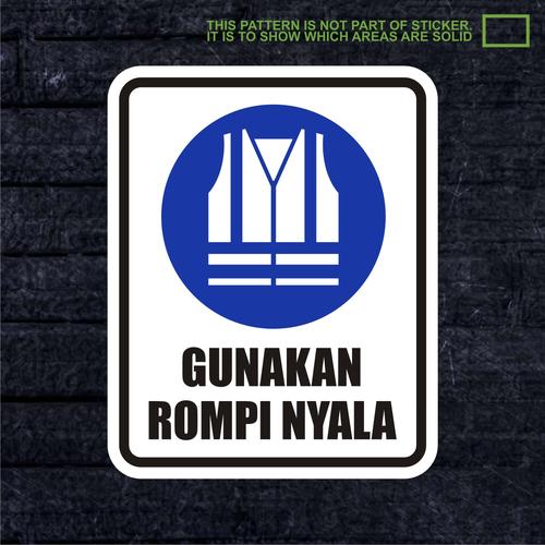 Jual WSKPC091 Sticker K3 Safety Sign Warning Sign Gunakan Rompi Nyala ...