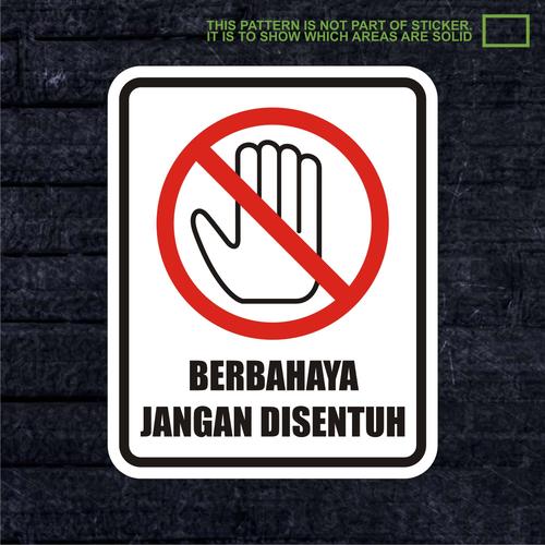 Jual WSKPC187 Sticker K3 Safety Sign Warning Sign Berbahaya Jangan ...