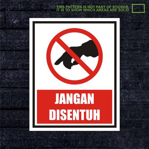 Jual WSKPC217 Sticker K3 Safety Sign Warning Sign Jangan Disentuh ...