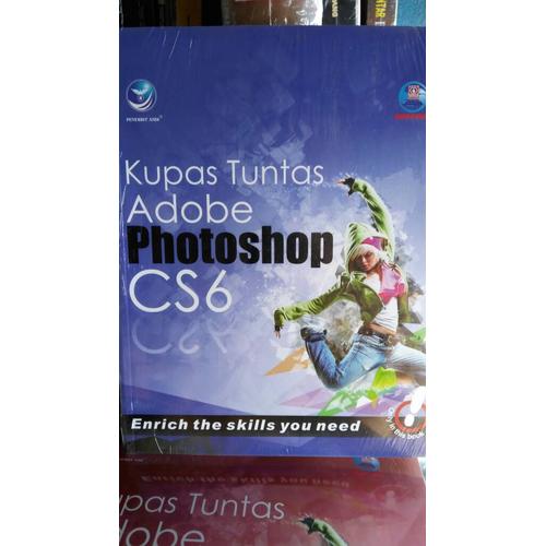 Jual Kupas Tuntas Adobe Photoshop CS6, Enrich the skills you need ...