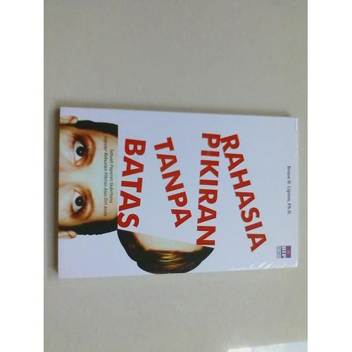 Jual Rahasia Pikiran Tanpa Batas -Biology Of Belief bruce lipton ...
