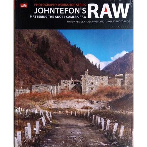 Jual Buku Fotografi : Johntefons RAW-Mastering Adobe Camera RAW - Kota Cimahi - minimarket buku ...