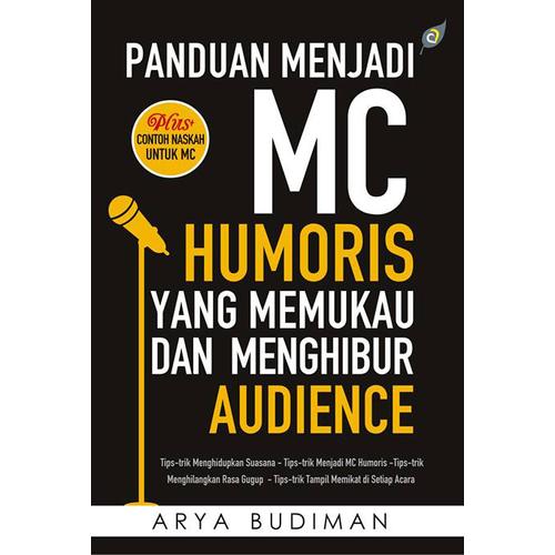 Jual PANDUAN MENJADI MC HUMORIS YANG MENGHIBUR DAN MEMUKAI AUDIENCE ...