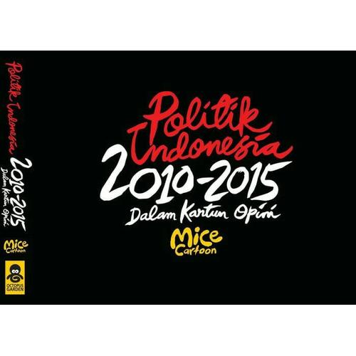 Jual Komik Mice Cartoon : Politik Indonesia 2010-2015 dalam kartun ...