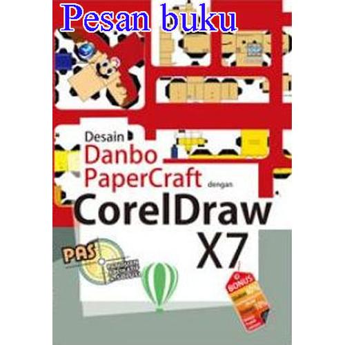 Jual Buku Desain Danbo PaperCraft Dengan CorelDraw X7 - Jakarta Pusat ...
