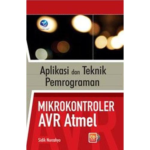 Jual Buku Aplikasi dan Teknik Pemrograman Mikrokontroler AVR Atmel ...