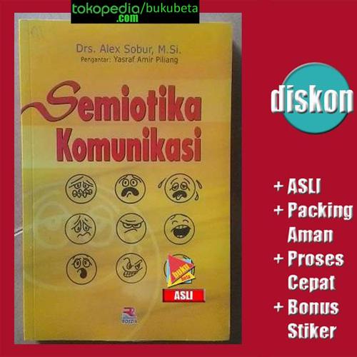 Jual Semiotika Komunikasi - Alex Sobur, Yasraf Piliang (Pengantar ...
