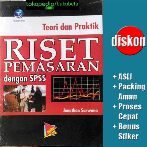 Jual Teori dan Praktik Riset Pemasaran Dengan SPSS - Jonathan Sarwono - packing biasa - Kab ...