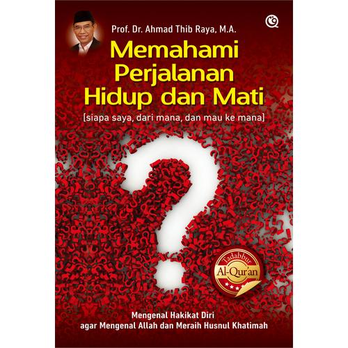 Jual Buku Memahami Perjalanan Hidup dan Mati Mengenal Hakikat Diri - Kab. Bantul - Goobookstore ...