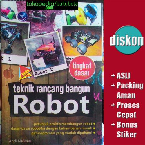 Jual Teknik Rancang Bangun Robot Tingkat Dasar - Andi Nalwan - Kab ...
