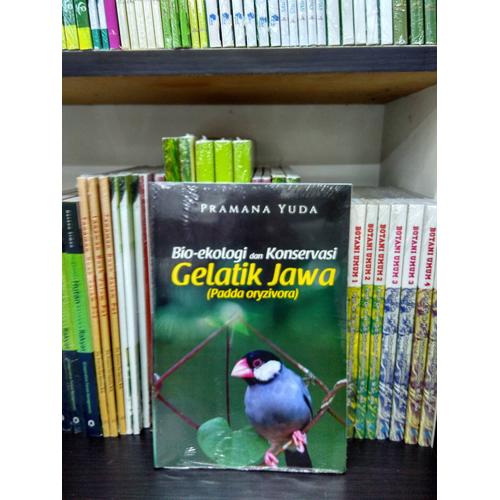 Jual BUKU BIOEKOLOGI DAN KONSERVASI GELATIK JAWA PADDA ORYZIVORA - Kota Yogyakarta ...