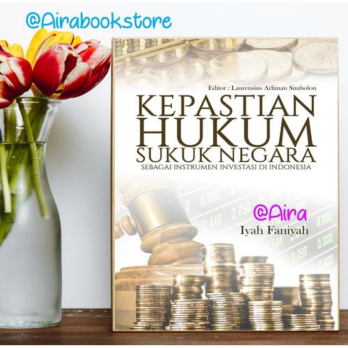 Jual Buku Kepastian Hukum Sukuk Negara Sebagai Instrumen Investasi ... Jual Buku Kepastian Hukum Sukuk Negara Sebagai Instrumen Investasi ...