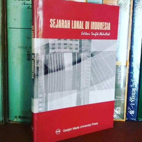 Jual Buku SEJARAH LOKAL DI INDONESIA Taufik Abdullah Gadjah Mad - Kota Depok - Toko Djadul GM ...