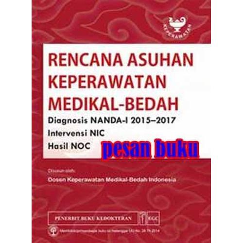 Jual Buku Rencana Asuhan Keperawatan Medikal Bedah Diagnosis Nanda 2015 - Jakarta Pusat - pesan ...
