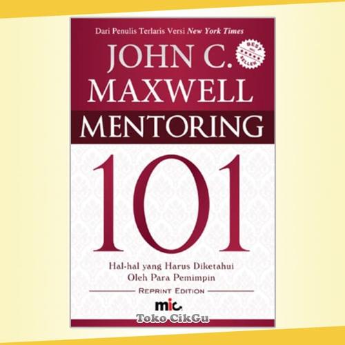 Jual Buku Mentoring 101 (HC) - John C. Maxwell - Soft Copy - Kota Surabaya - Toko CikGu Sby ...