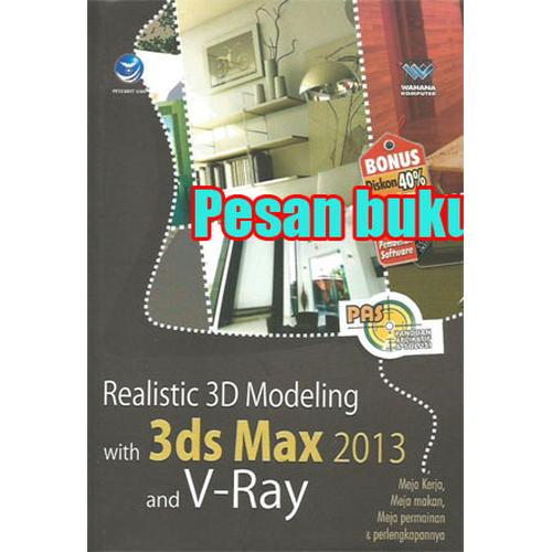 Jual Buku Panduan Aplikatif Dan Solusi: Realistic 3D Modeling With 3ds ...