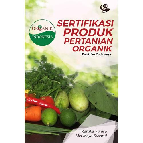Jual Buku Sertifikasi Produk Pertanian Organik - Teori dan Praktiknya - Kota Malang - UB Press ...