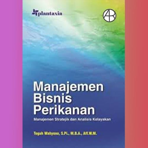 Jual Manajemen Bisnis Perikanan Manajemen Stratejik dan Analisis Kelayakan - Kab. Sleman ...