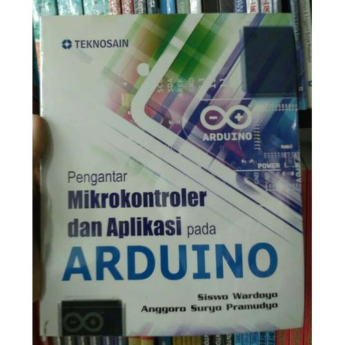 Jual BUKU PENGANTAR MIKROKONTROLER DAN APLIKASI PADA ARDUINO ORIGINAL ...