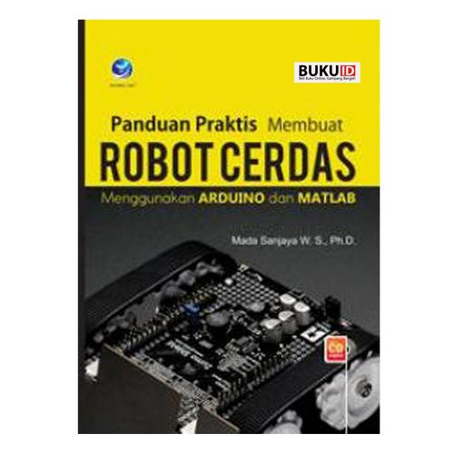Promo Buku Panduan Praktis Membuat Robot Cerdas Menggunakan ARDUINO dan MATL - Kota Tangerang ...