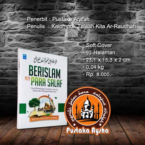 Jual Berislam Ala Para Salaf - Pustaka Arafah - Pustaka Aysha - Kab ...