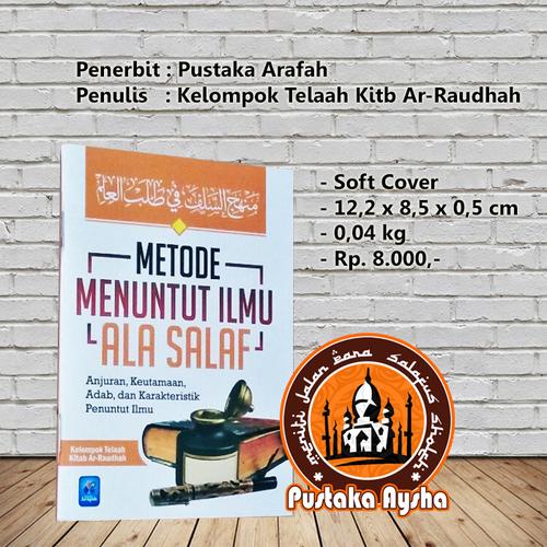 Jual Metode Menuntut Ilmu Ala Salaf - Pustaka Arafah - Pustaka Aysha - Kab. Banyumas - Pustaka ...