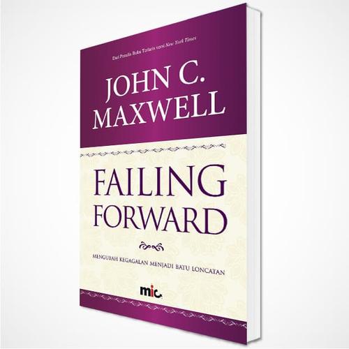 Jual FAILING FORWARD - JOHN C. MAXWELL - Kota Surabaya - MIC PUSTAKA ...