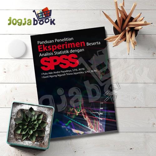 Jual Buku Panduan Penelitian Eksperimen Beserta Analisis Statistik SPSS - Kab. Sleman ...