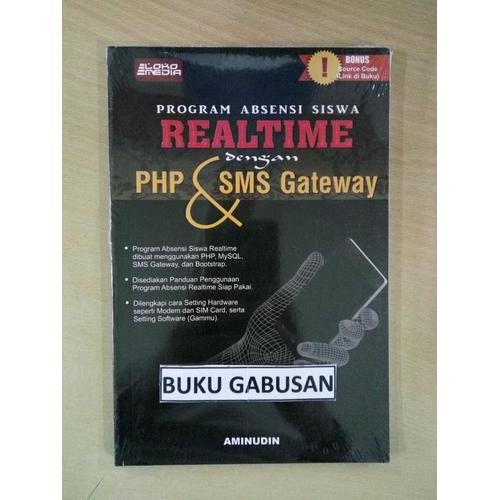Jual BUKU PROGRAM ABSENSI SISWA REALTIME DENGAN PHP DAN SMS GATEWAY uk - Kota Yogyakarta ...