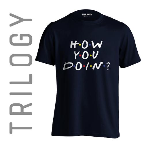 Jual Kaos Premium - Friends How You Doin' - TRILOGY 000478 Movie ...