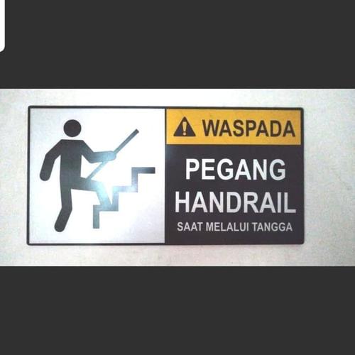 Jual SIGN AKRILIK K3 RAMBU SAFETY WASPADA PEGANG HANDRAIL 20X40CM ...